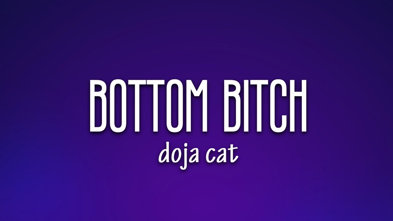 Doja Cat - Bottom Bitch (Lyrics) - YouTube