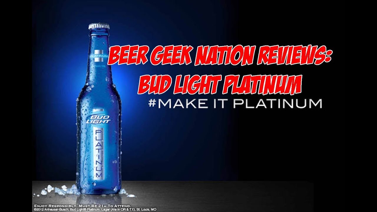 Bud Light Platinum | Beer Geek Nation Craft Beer Reviews - YouTube