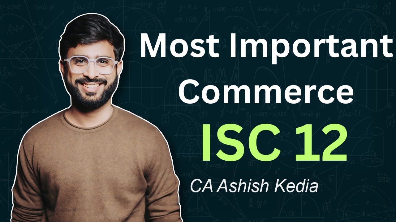 Most Important Topics ISC 12 Commerce | Board Exams 2025 | CA Ashish ...