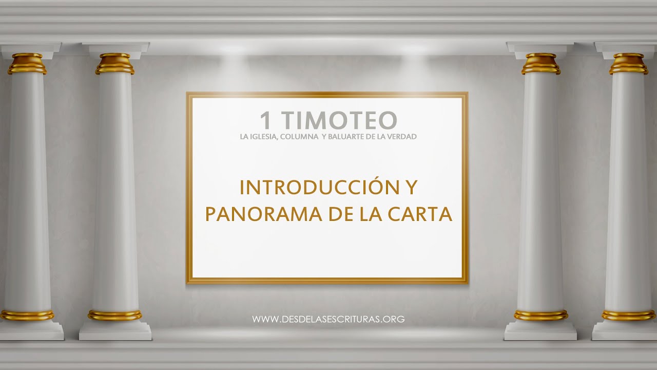 01 - Introducción y Panorama de la Carta 1° Timoteo - YouTube