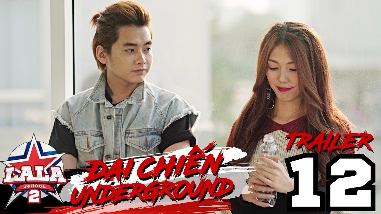LA LA SCHOOL | TRAILER TẬP 12 | Season 2 : ĐẠI CHIẾN UNDERGROUND - YouTube