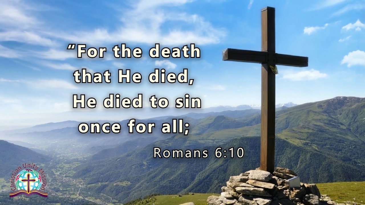 Word Of God | St Paul's Epistle to the Romans, Chapter 6, Verses 5-11 ...