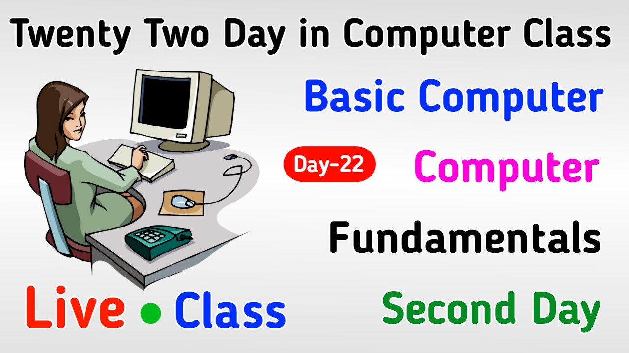 Twenty two day in computer class | Computer Fundamentals | Free Online ...