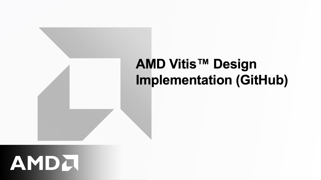 AMD Vitis™ Design Implementation (GitHub) - YouTube
