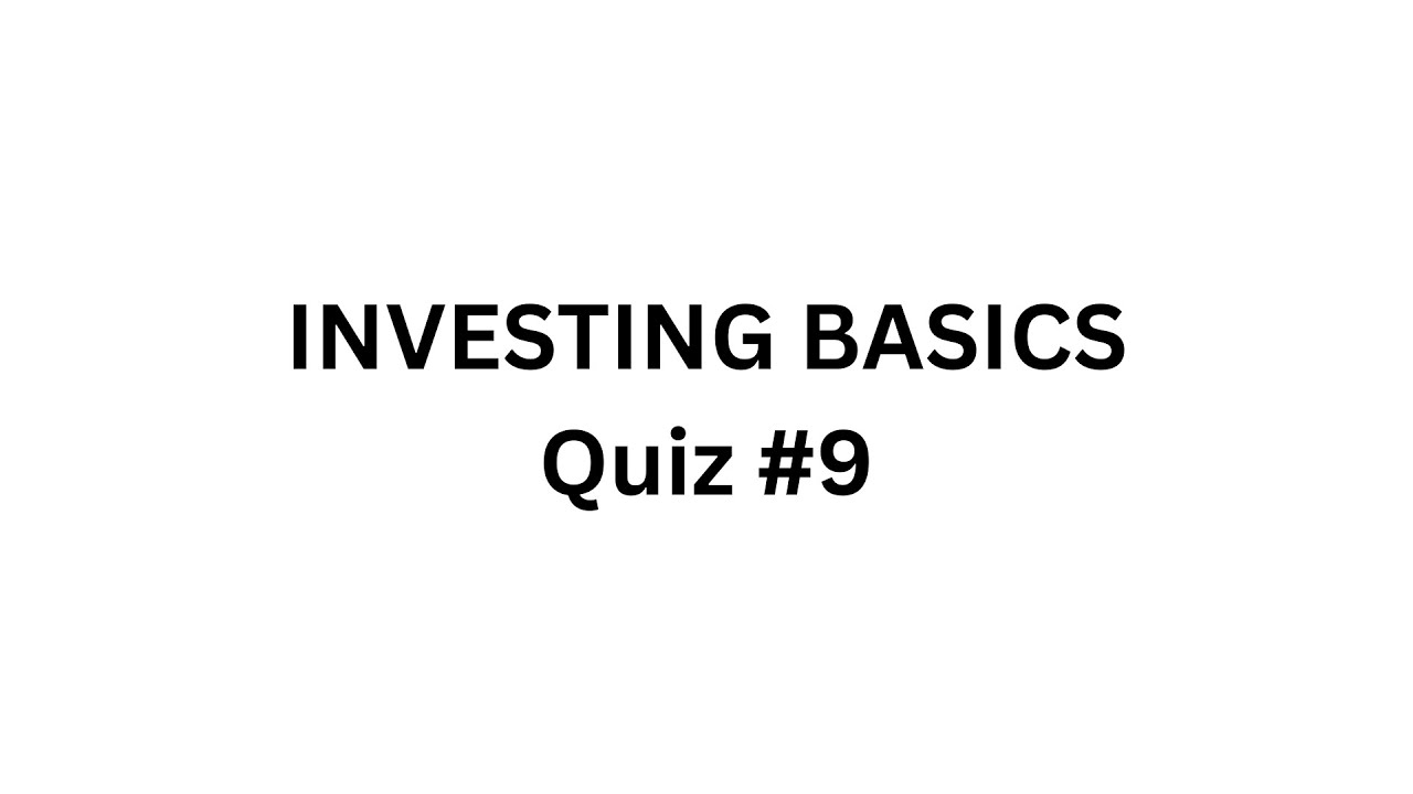 Investing Basics – Quiz #9 (10 Core Investment Terms) - YouTube