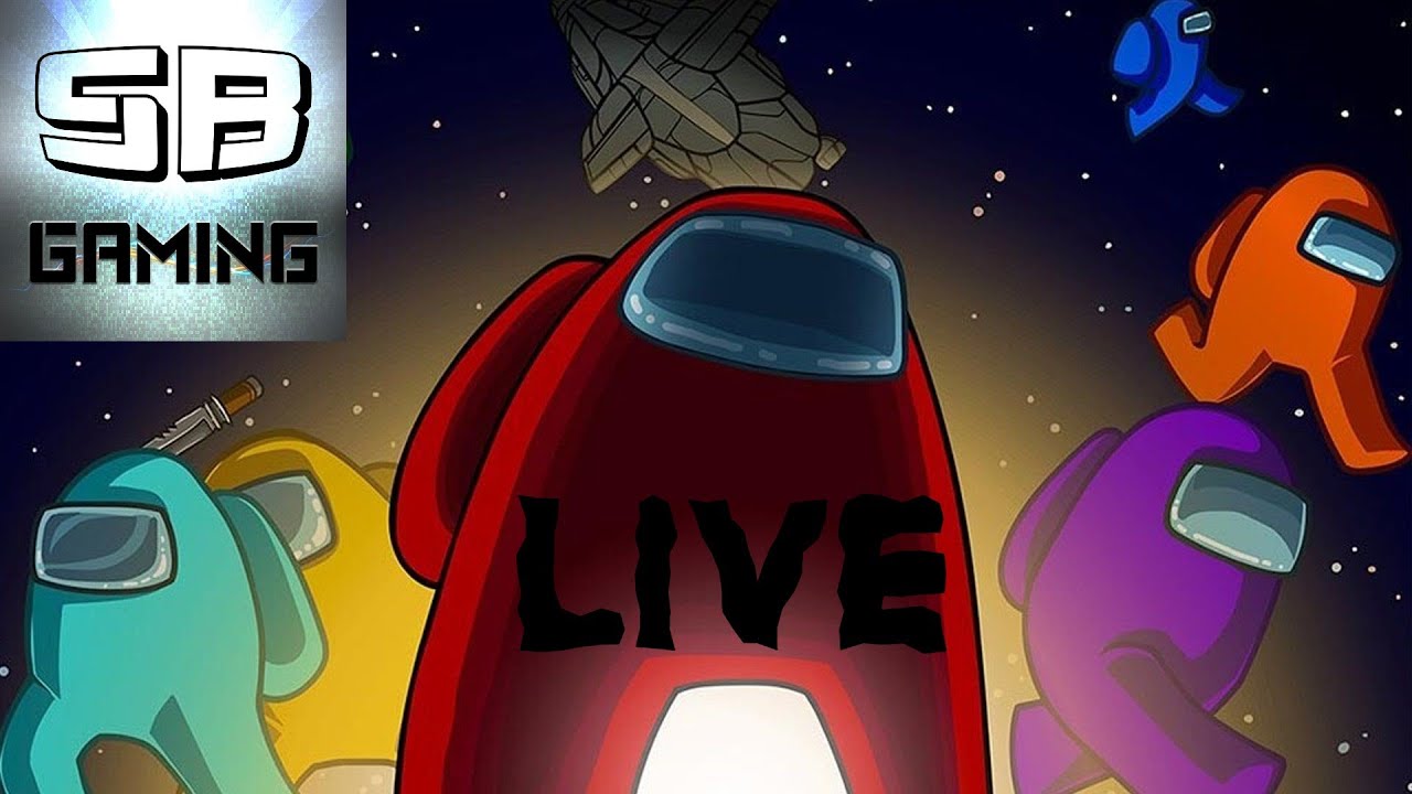 AMONG US (Chill Stream) S.B is live - YouTube