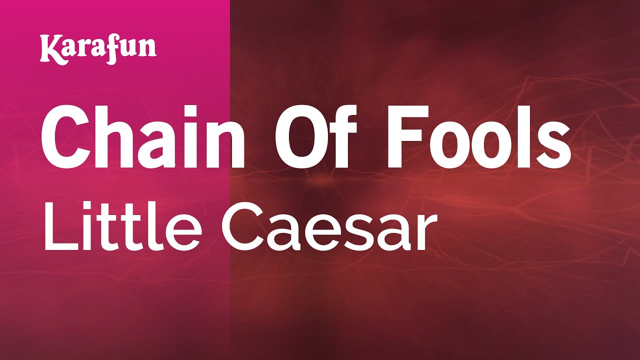 Chain of Fools - Little Caesar | Karaoke Version | KaraFun - YouTube