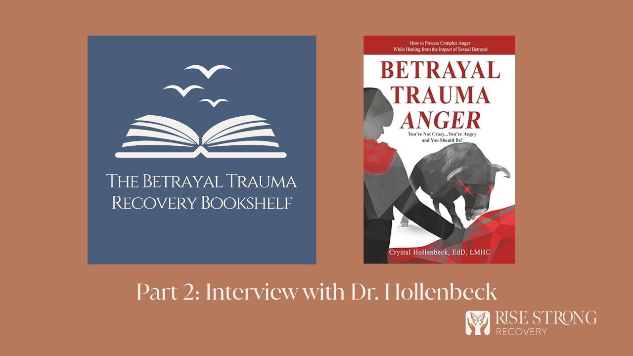 Betrayal Trauma Anger: Interview w/ Dr. Hollenbeck, Part 2 - YouTube