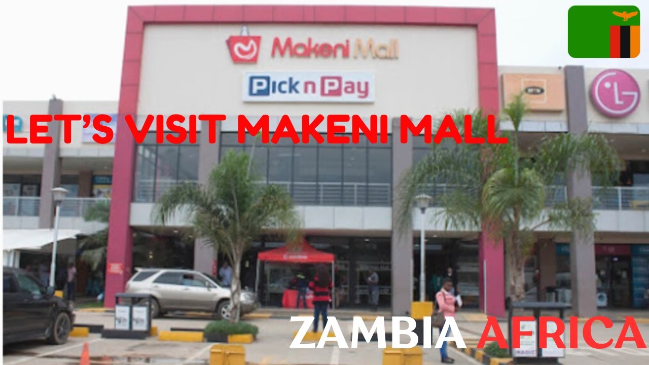 Let,s visit MAKENI MALL through my lenses #shoppingmall #zambia #africa ...