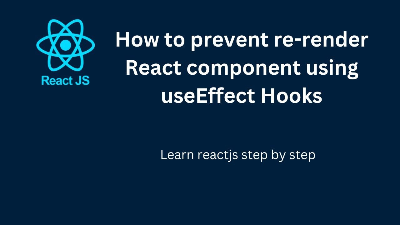 How to prevent re-render component using useEffect - YouTube How to prevent re-render component using useEffect - YouTube