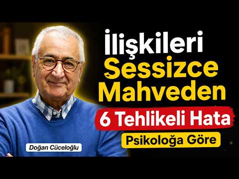 “İlişkileri Sessizce Mahveden 6 Tehlikeli Hata Psikoloğa Göre” Doğan Cüceloğlu