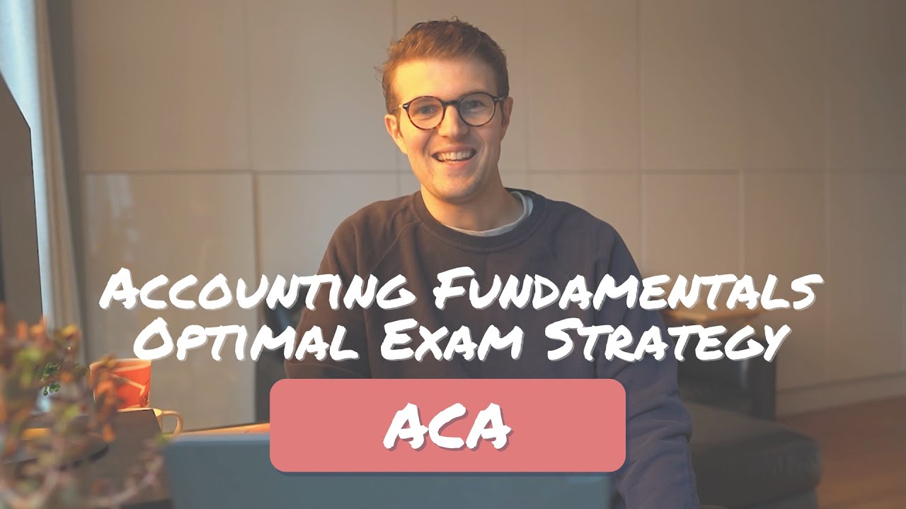 Accounting Fundamentals ACA ICAEW Optimal Exam Strategy - YouTube