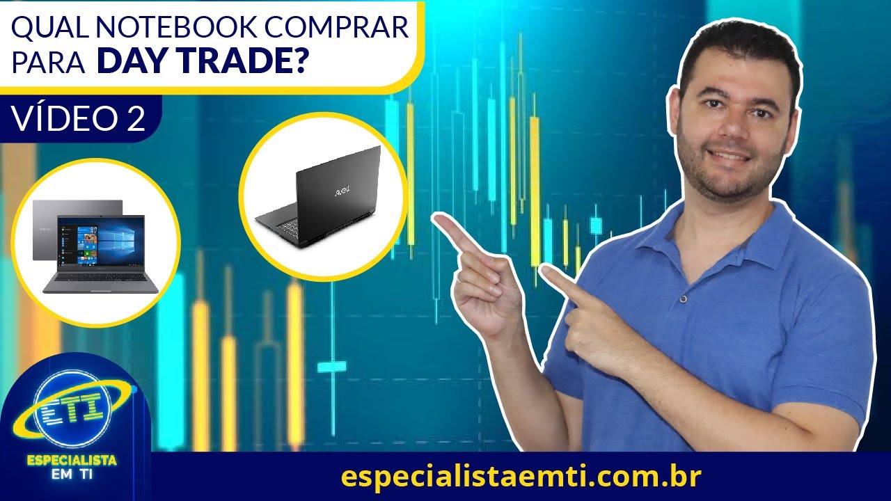 Qual notebook comprar para Day trade vídeo 2 / Notebook para day trader ...