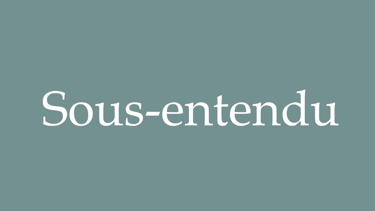 How to Pronounce ''Sous-entendu'' (Undertone) Correctly in French - YouTube