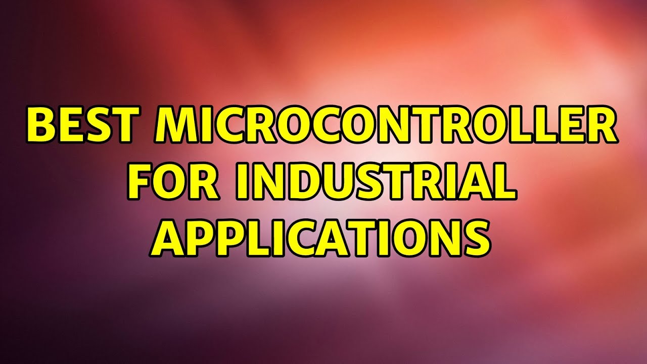 Best microcontroller for industrial applications - YouTube