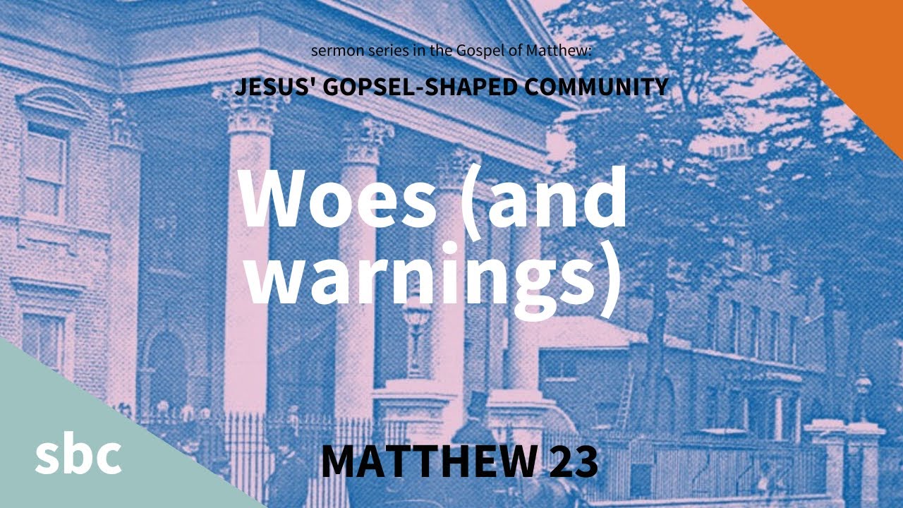 Woes (and warnings) | Matthew 23 | Sunday Service - YouTube