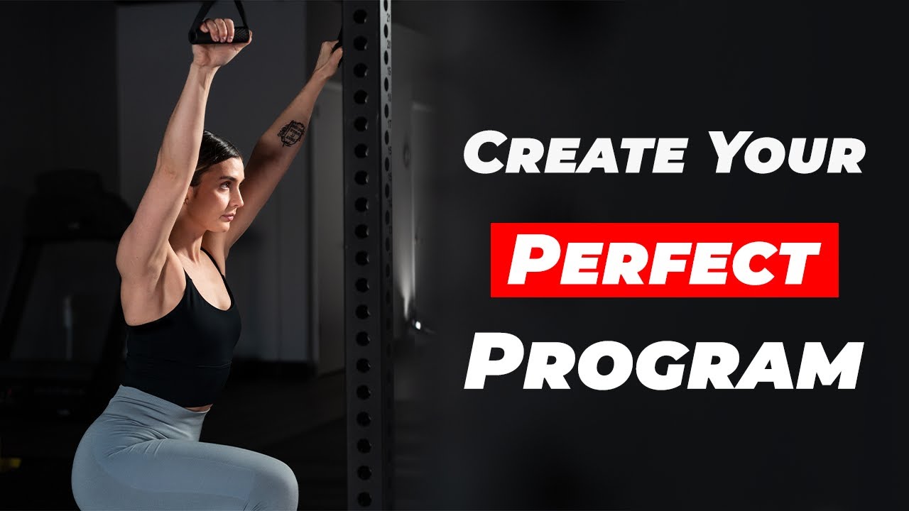 How To Create The Perfect Workout Program: Tips & Tricks - YouTube