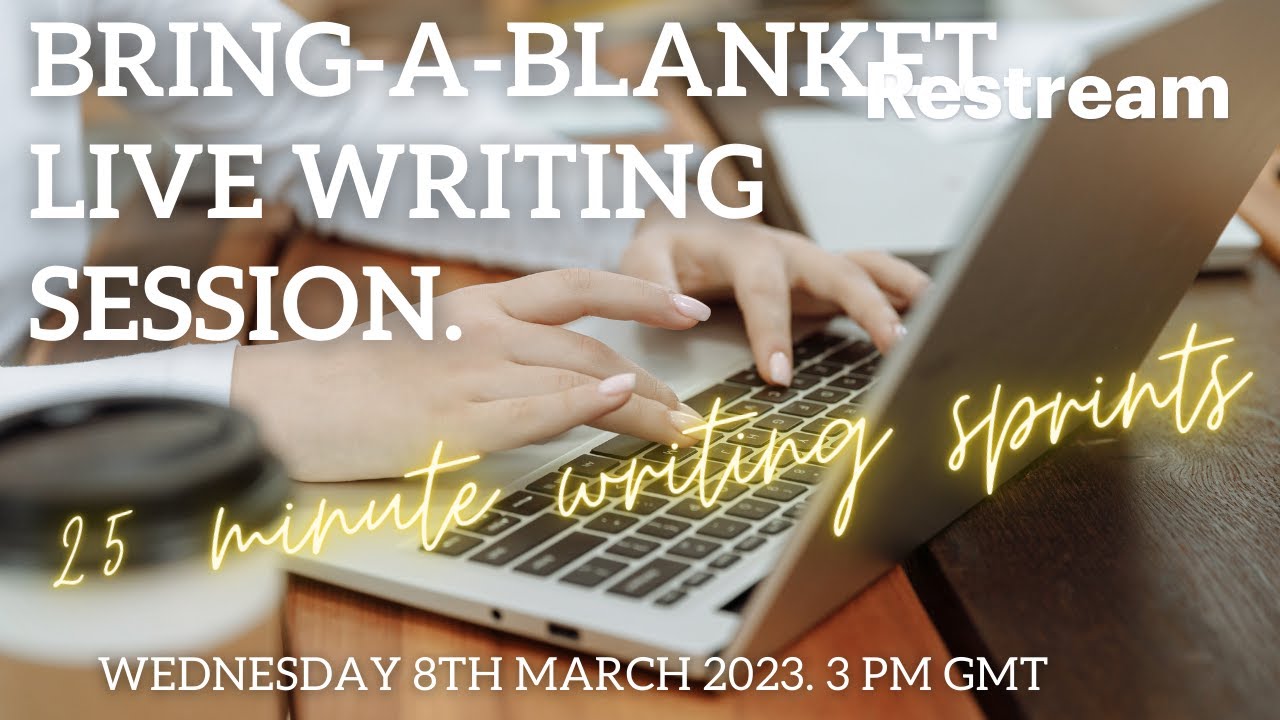 Bring-A-Blanket Live Writing And Productivity Sprints #authortube - YouTube