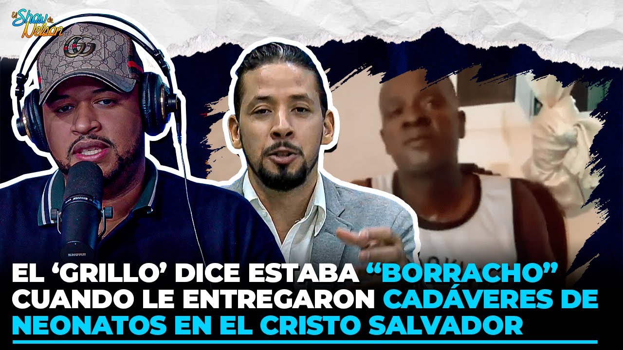‘GRILLO’ DICE ESTABA “BORRACHO” CUANDO LE ENTREGARON NEONATOS EN EL ...