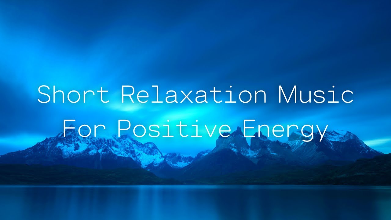 Short Background Ambient Music For Positive Energy , Meditation and ...