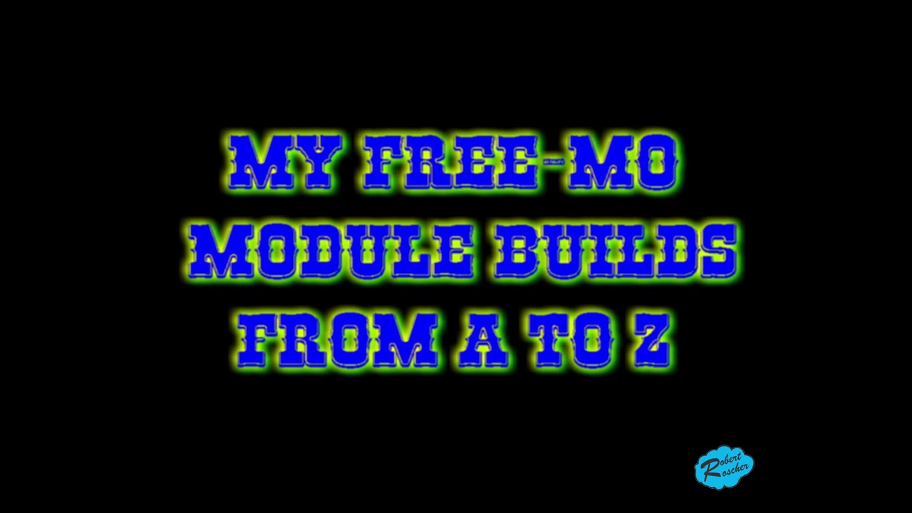 Coming Soon My Free-Mo Module Builds from A to Z - YouTube