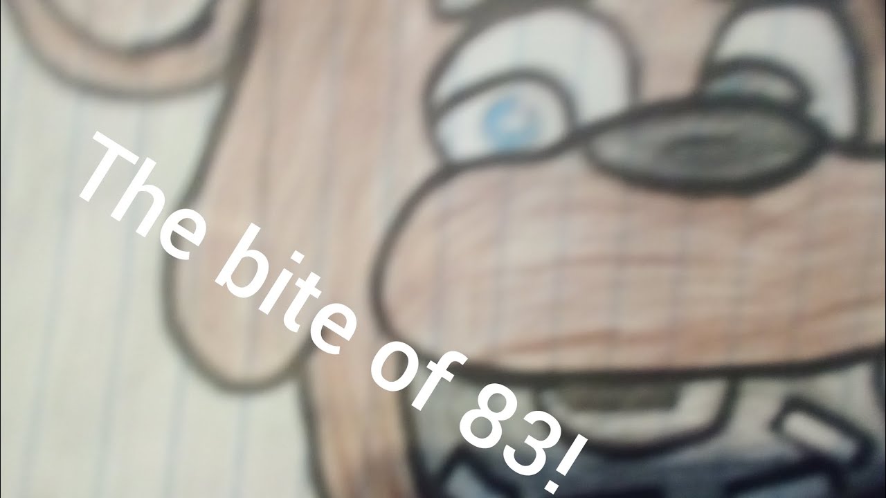 Fnaf the bite of 83 - YouTube