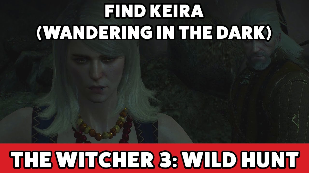 The Witcher 3 - Use your Witcher senses to find Keira (Wandering in the ...
