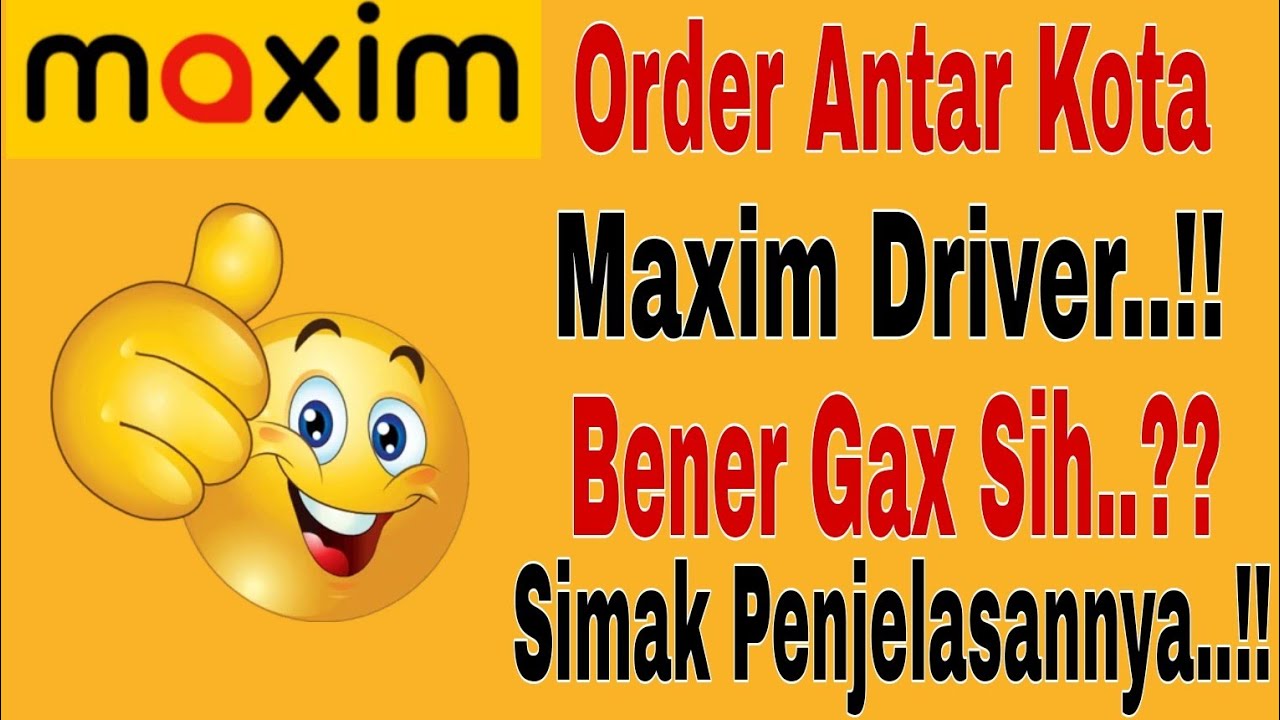 Order Antar Kota Maxim Driver..!! Bener Ga Sih..!! Simak Penjelasannya ...