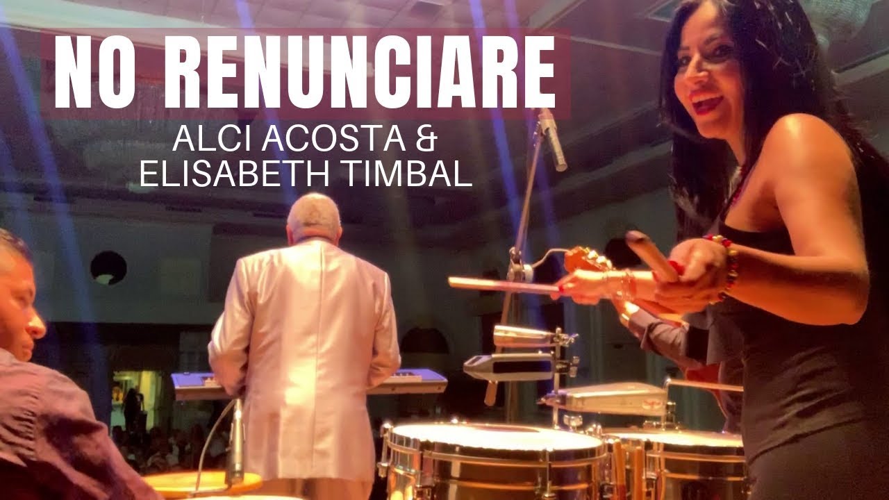 NO RENUNCIARE - ALCI ACOSTA con Elisabeth Timbal - En Vivo - YouTube