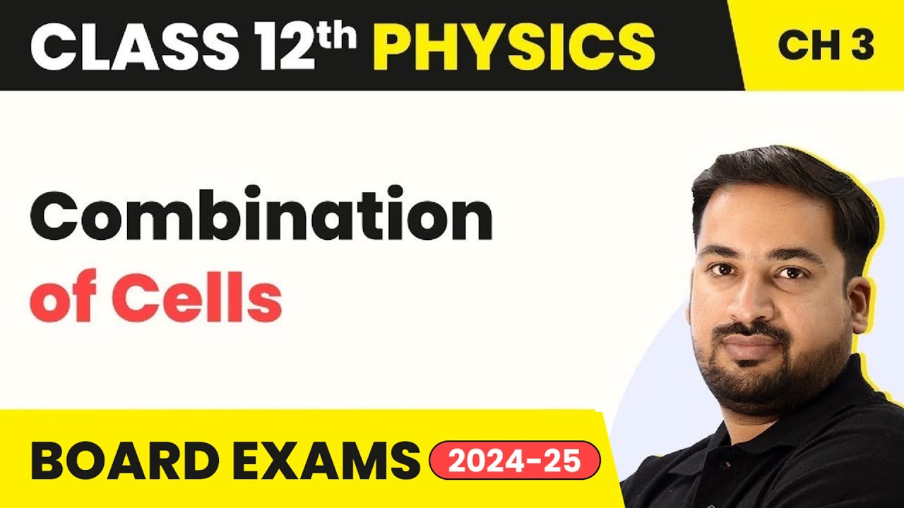 Combination of Cells - Current Electricity | Class 12 Physics Chapter 3 ...