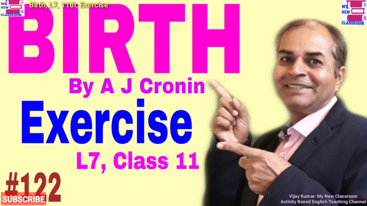 Birth class 11 Exercise by A J Cronin Lesson 7 Snapshots by vijay kumar ...