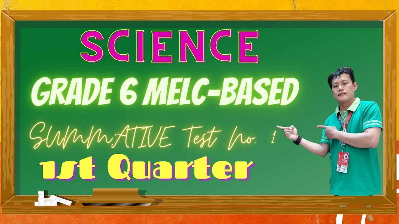 SCIENCE 6 MELC-BASED SUMMATIVE TEST NO. 1 FIRST QUARTER - YouTube