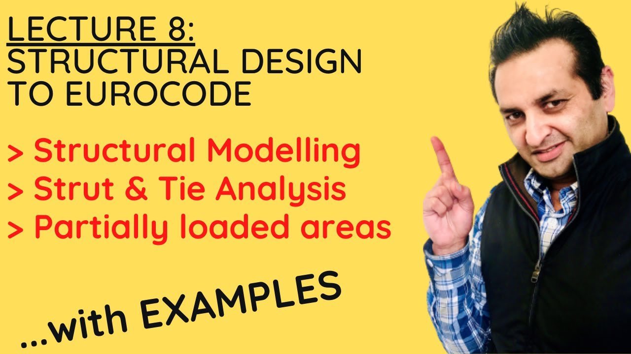Lecture 8 | Structural Design to Eurocode | Strut & Tie analysis ...