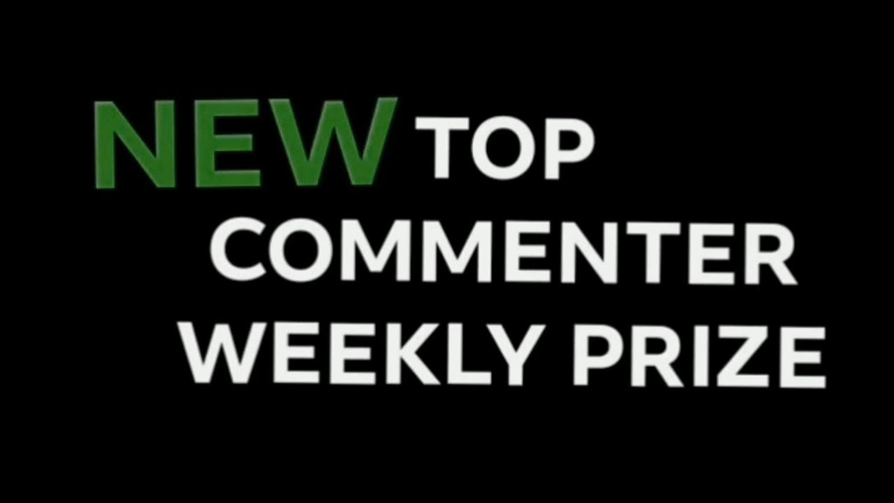 TOP COMMENTER WEEKLY PRIZE #8 2ND LEADERBOARD UPDATE + RULES!!! - YouTube