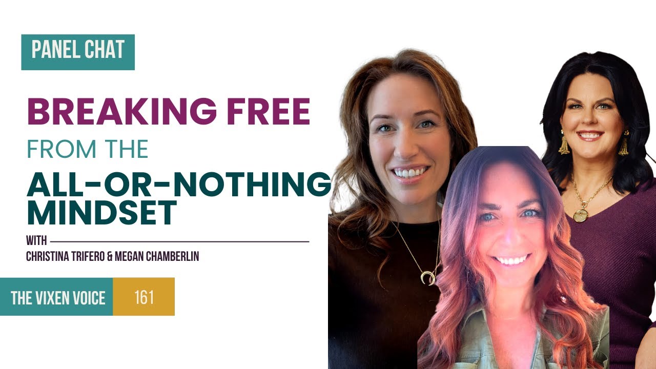 How to Get Out of an All or Nothing Mindset! | Christina Trifero ...