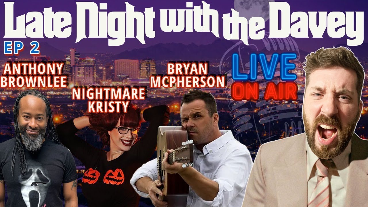 LATE NIGHT with the DAVEY EP 2 | ANTHONY BROWNLEE | NIGHTMARE KRISTY ...