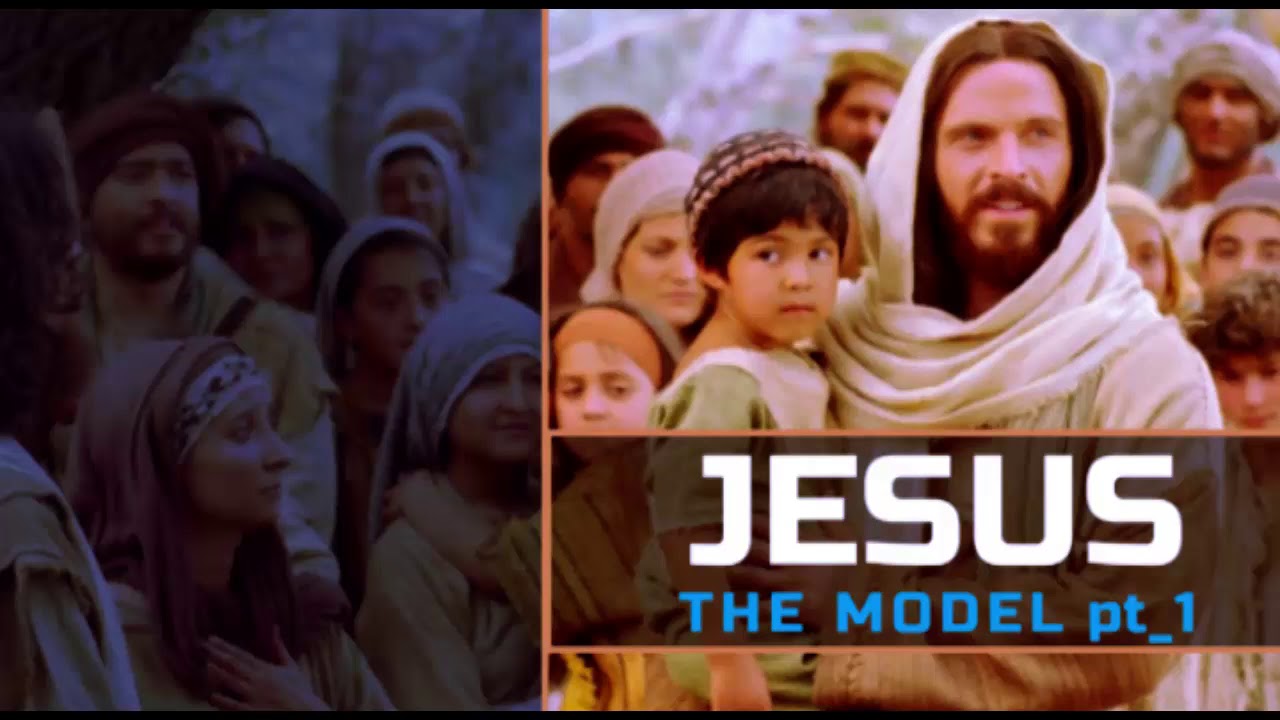 JESUS THE MODEL pt1 - YouTube