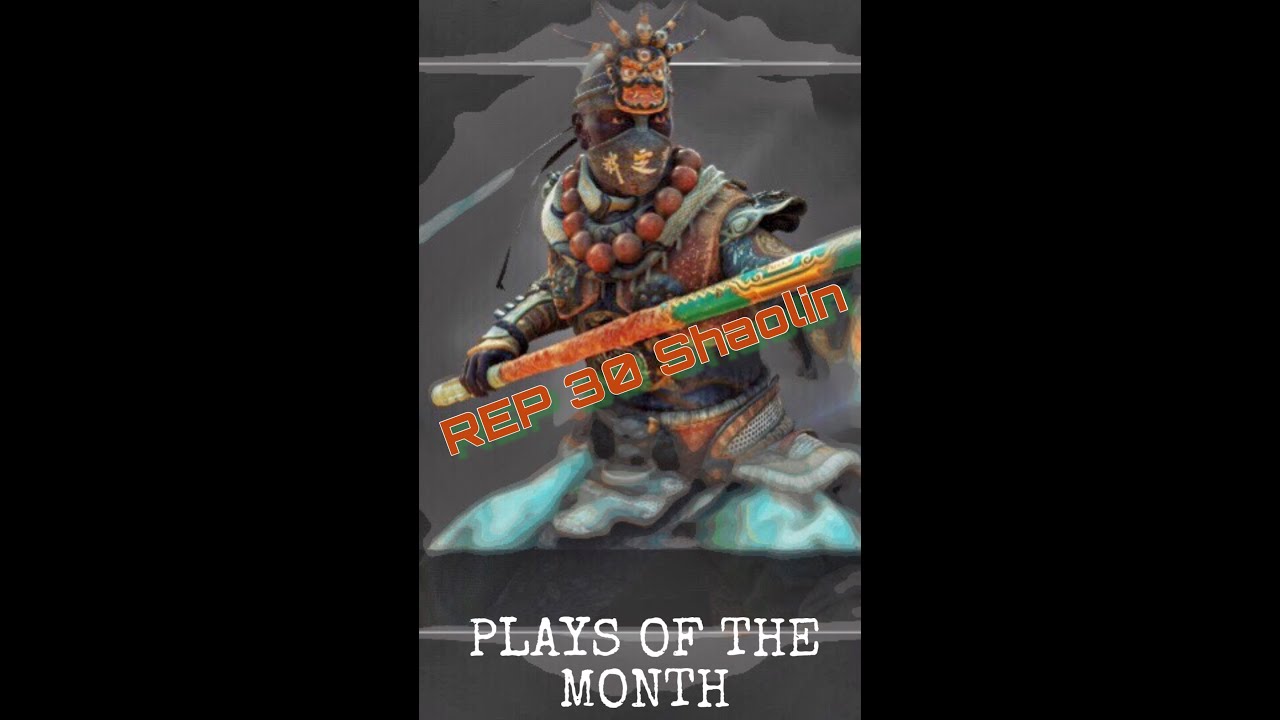 For Honor Plays of the Month REP 30 Shaolin makes people run away - YouTube