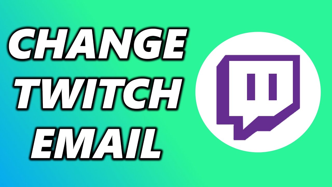 How to Change Email on Twitch (2020) - YouTube