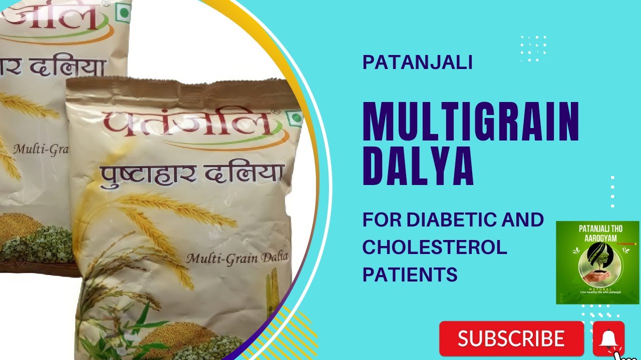 Patanajali multigrain daliya uses for Diabetes & cholesterol patients # ...