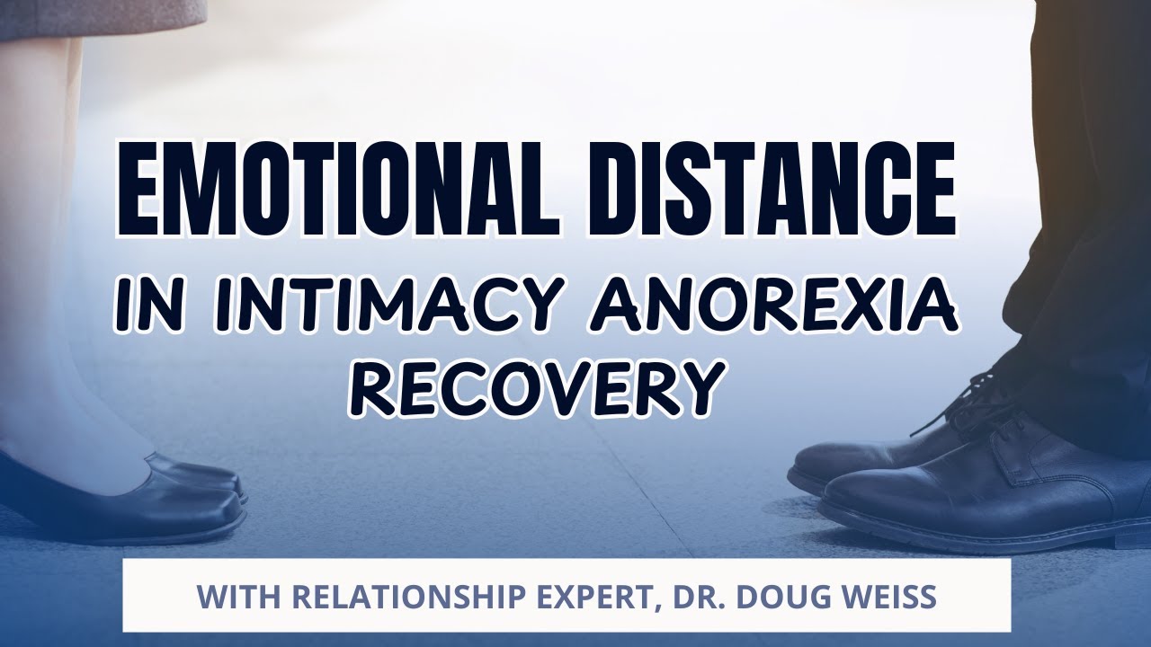 Emotional distance in intimacy anorexia recovery - YouTube