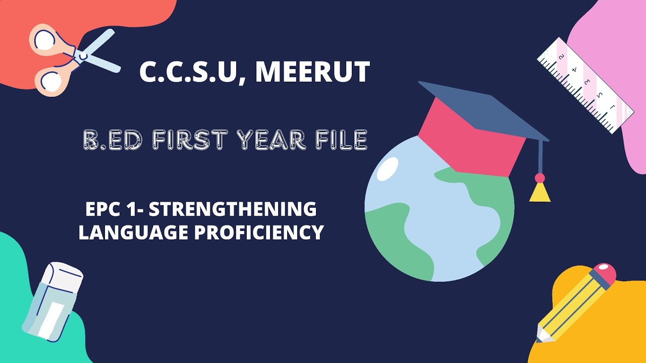 EPC 1- STRENGTHENING LANGUAGE PROFICIENCY I B. ED FIRST YEAR PRACTICAL ...