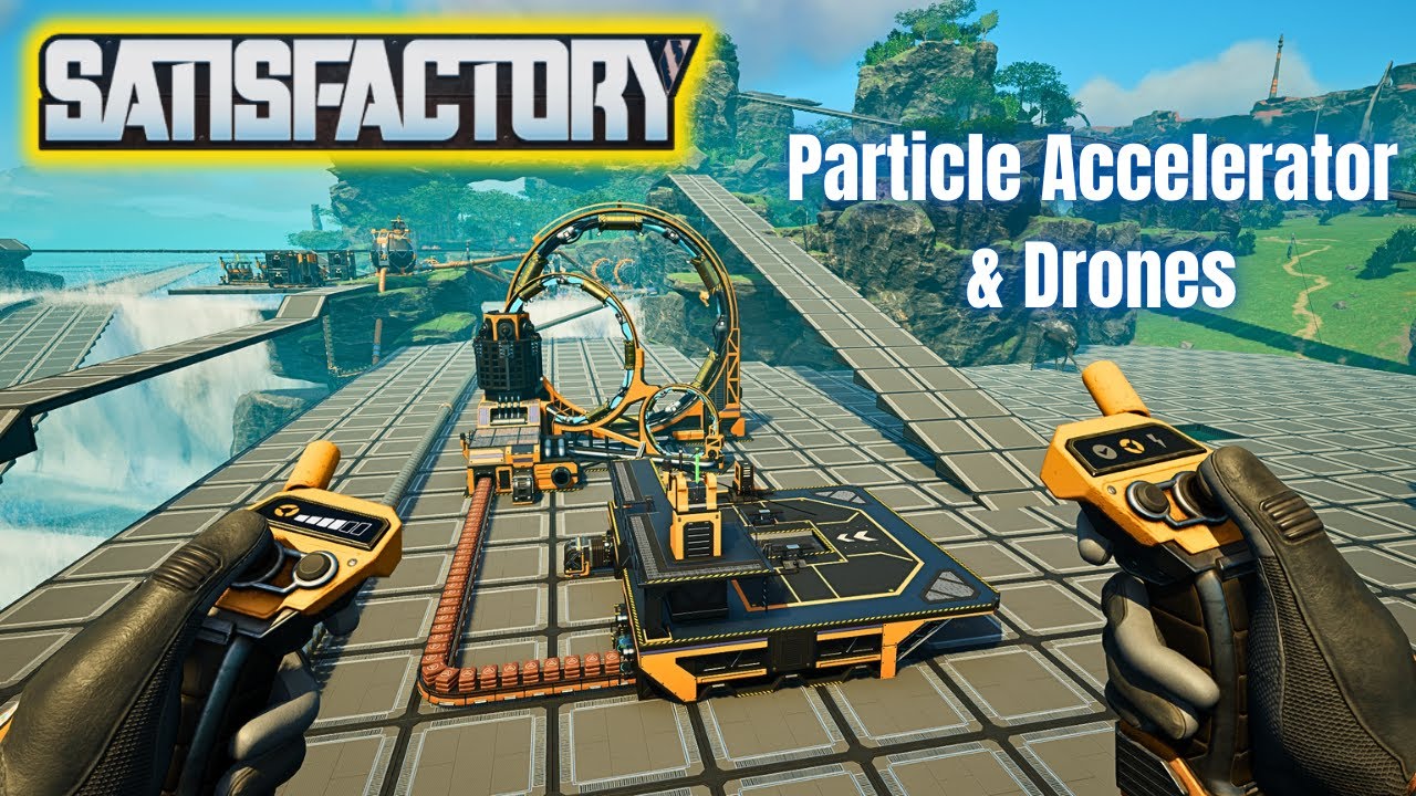 Particle Accelerator & Drones. | Satisfactory Gameplay EP88 2024 - YouTube