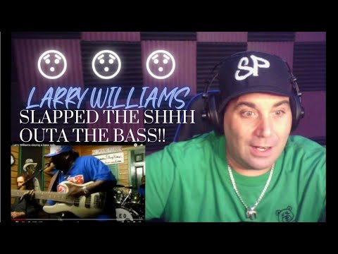 Bassist Larry Williams (SLAPS the SHEEEET out of the BASS) Shakes - P ...