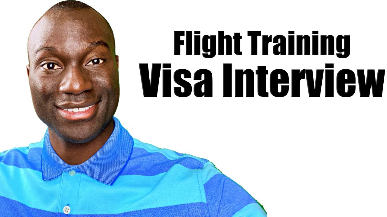 How to Prepare for Your Visa Interview if Starting Flight Training ...