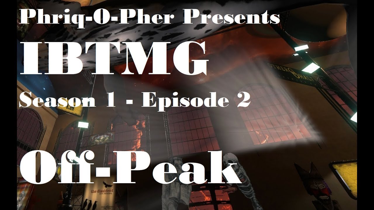 Off Peak Full Playthrough! IBTMG - S01E02 - YouTube