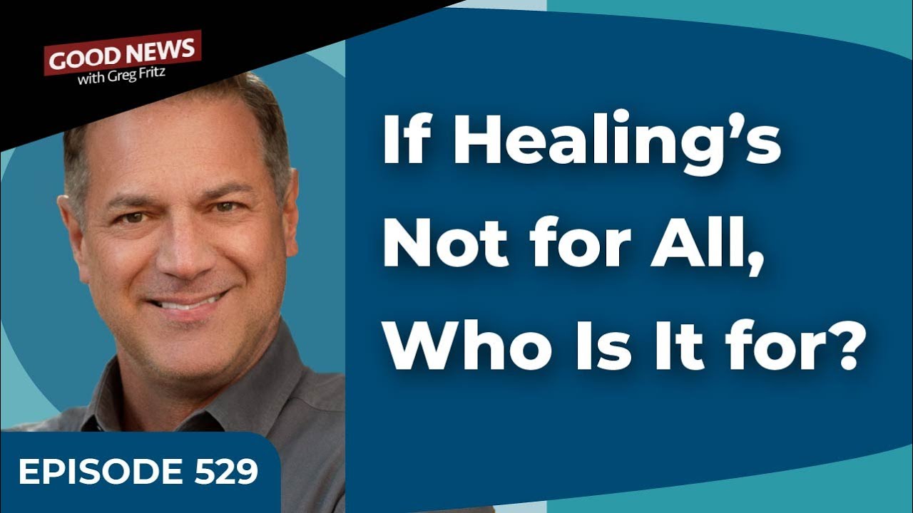 Episode 529: If Healing’s Not for All, Who Is It for? - YouTube
