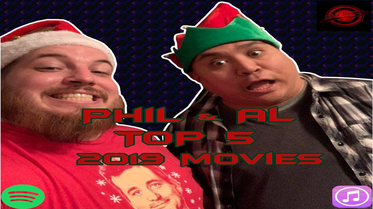 Phil & Al's Top 5 Movies of 2019 - YouTube