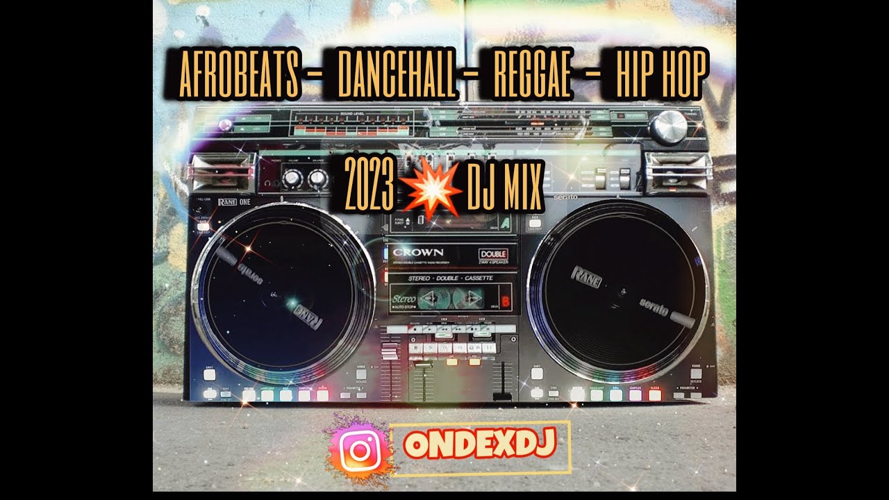 Afrobeats, Dancehall, Reggae and Hip Hop - 2023 - Mix by DJ ONDEX - YouTube