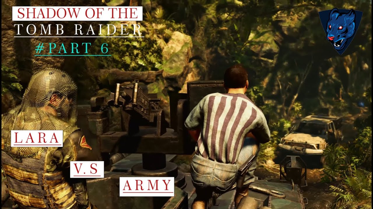 Lara fight With army #shadowofthetombraider #part6 | 4K RTX #pcgaming ...